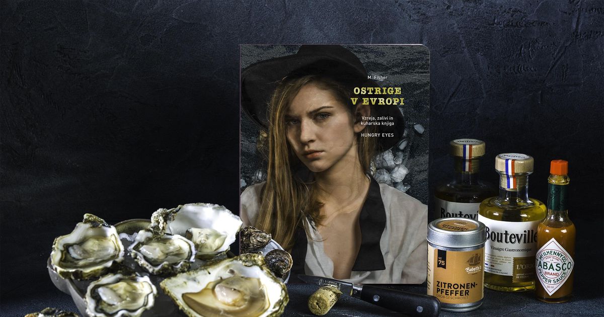 Poljub morja na ustnice: izšla je knjiga o ostrigah v Evropi avtorja ...